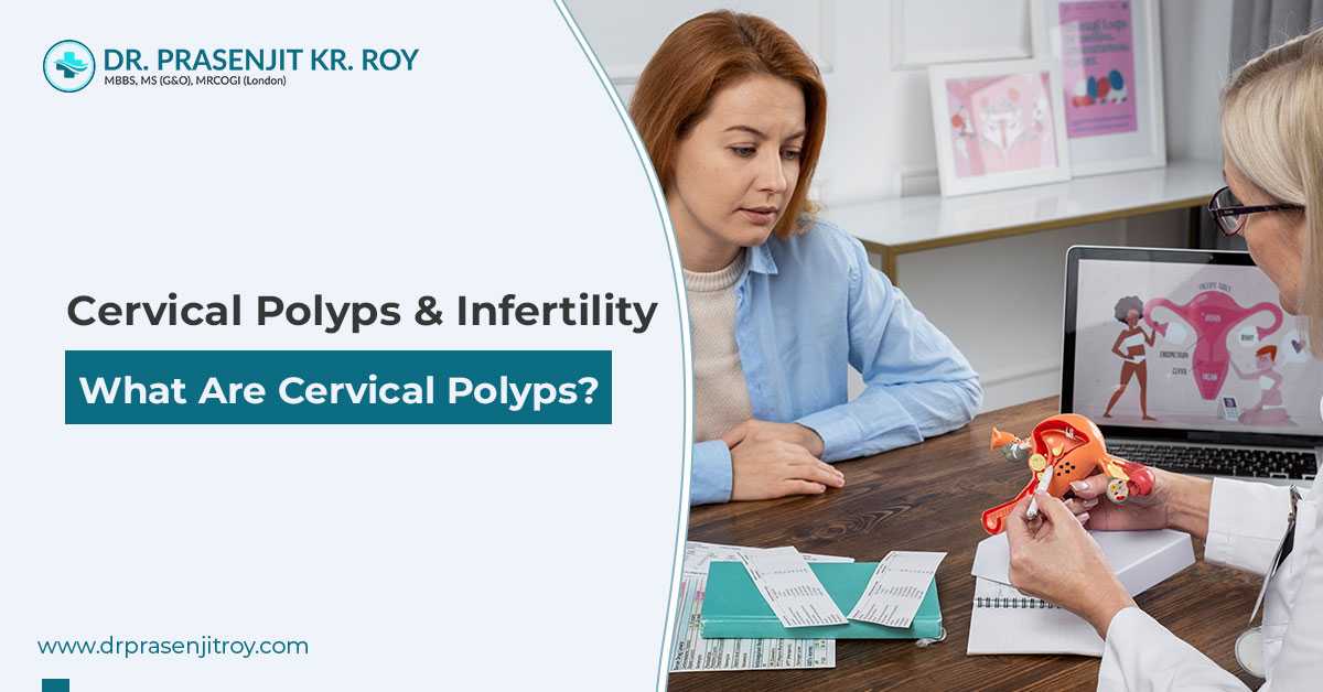 Fertility Issues | Cervical Polyps And Infertility